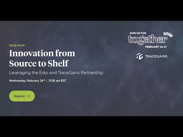 Innovation from Source to Shelf an Esko & Trace Gains Webinar